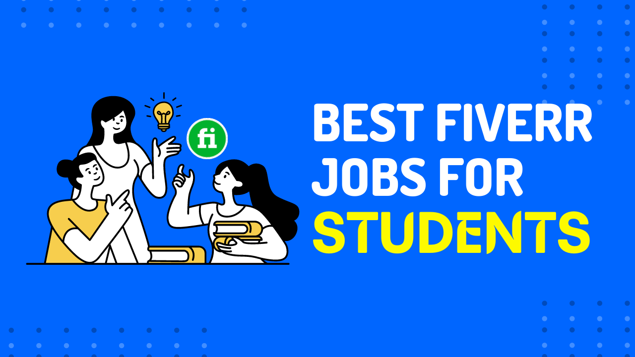 Best Fiverr Jobs For Students In 2025 To Make Extra Money