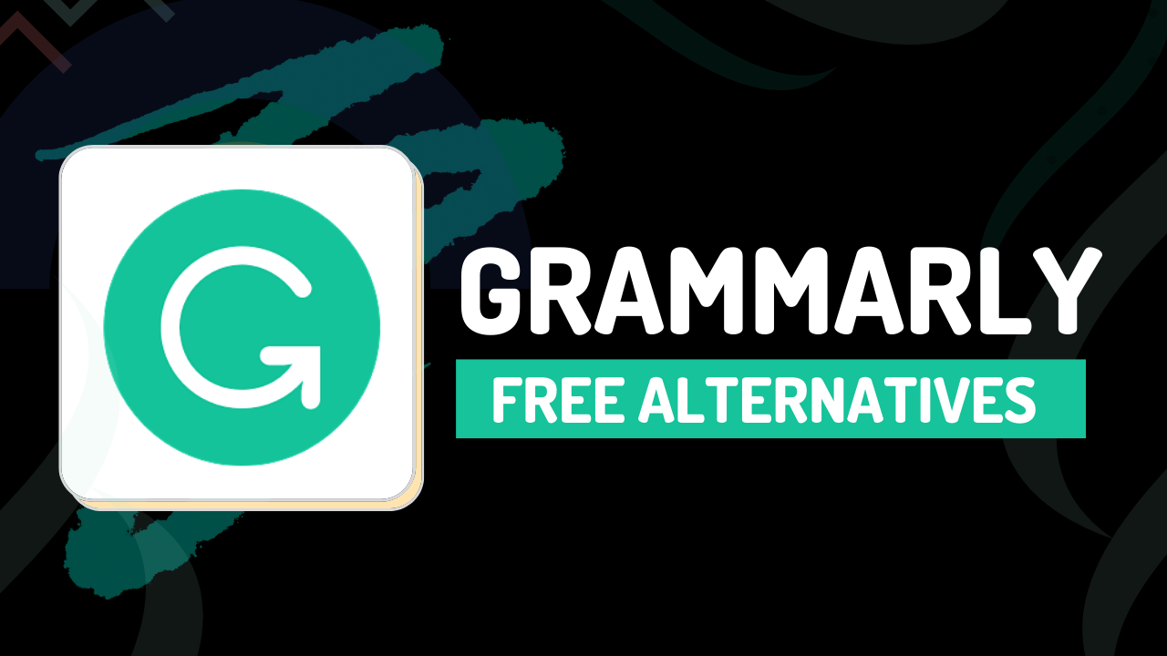 10 Best Free Grammarly Alternatives To Try In 2024